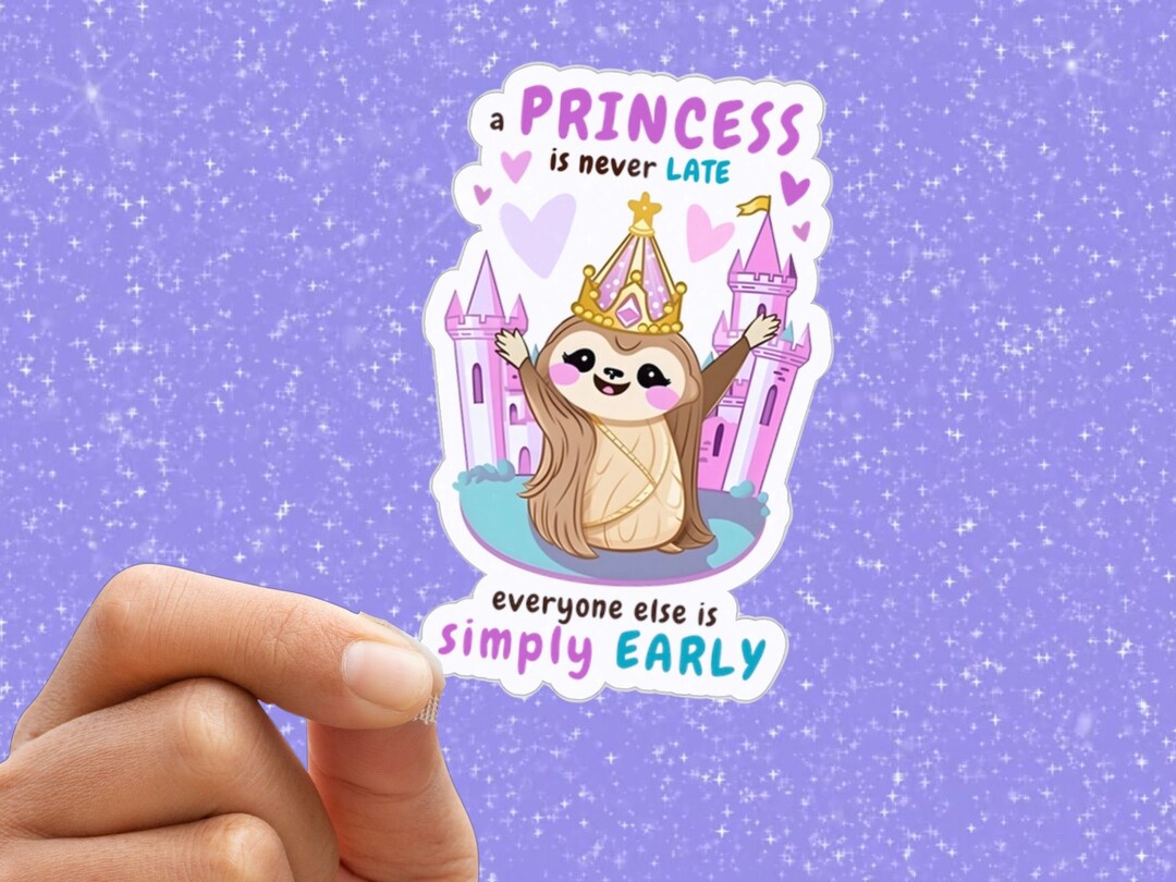 Sloth Princess Sticker, Cute Sloth Sticker, a Princess is Never Late ...