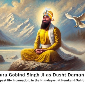 Guru Gobind Singh Ji as Dusht Daman Ji, His Past Life Incarnation ...