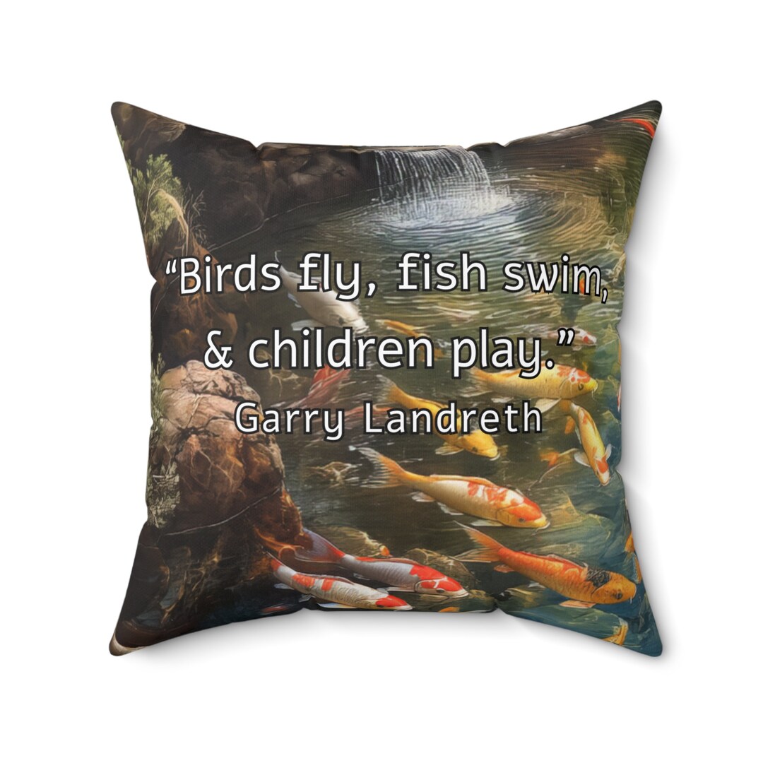 Pillow Birds Fly, Fish Swim and Children Play Garry Landreth Fish Pond ...