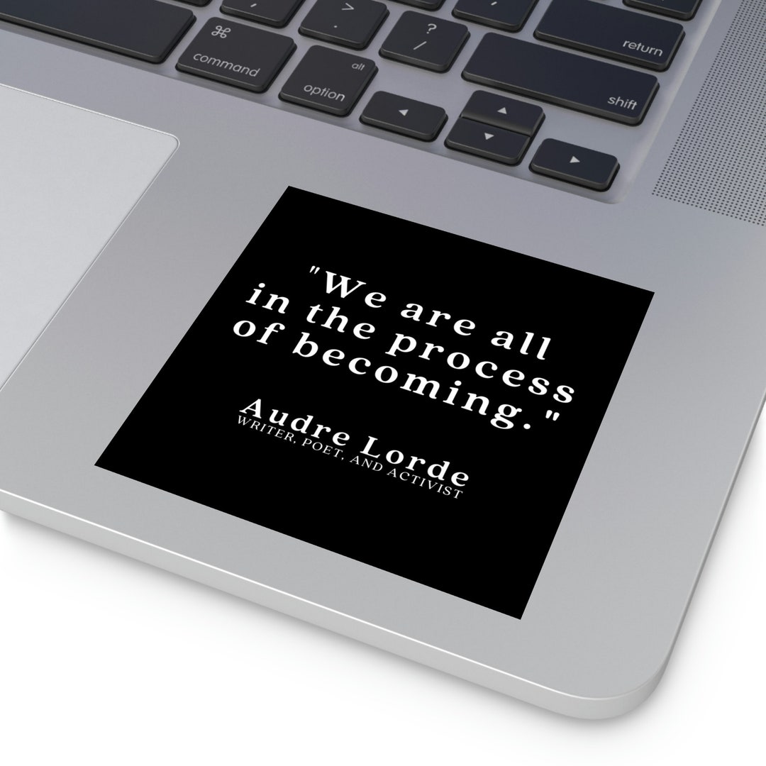 Stickers Quote We Are All in the Process of Becoming Black Sticker ...