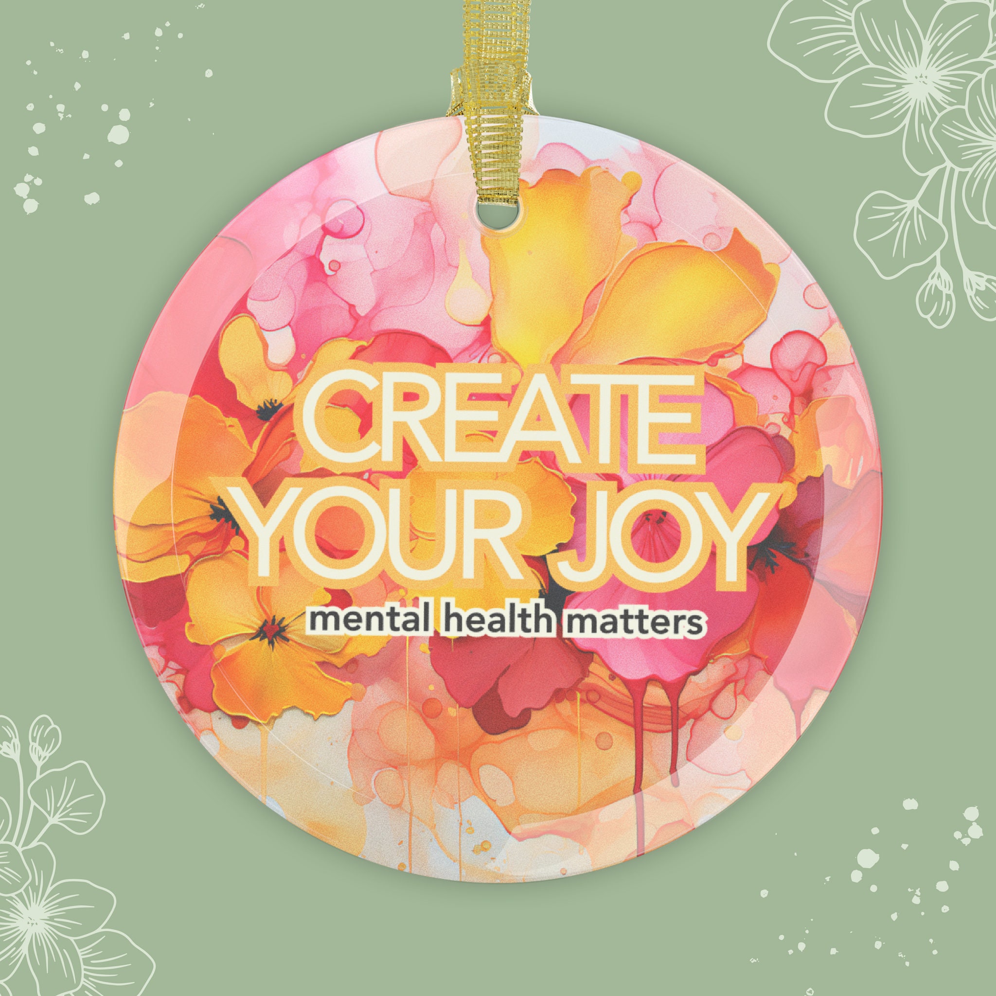Glass Ornament Create Your Joy Mental Health Matters Glass Ornament-one ...