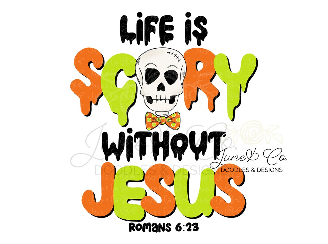 Life is Scary Without Jesus PNG Christian Halloween - Etsy