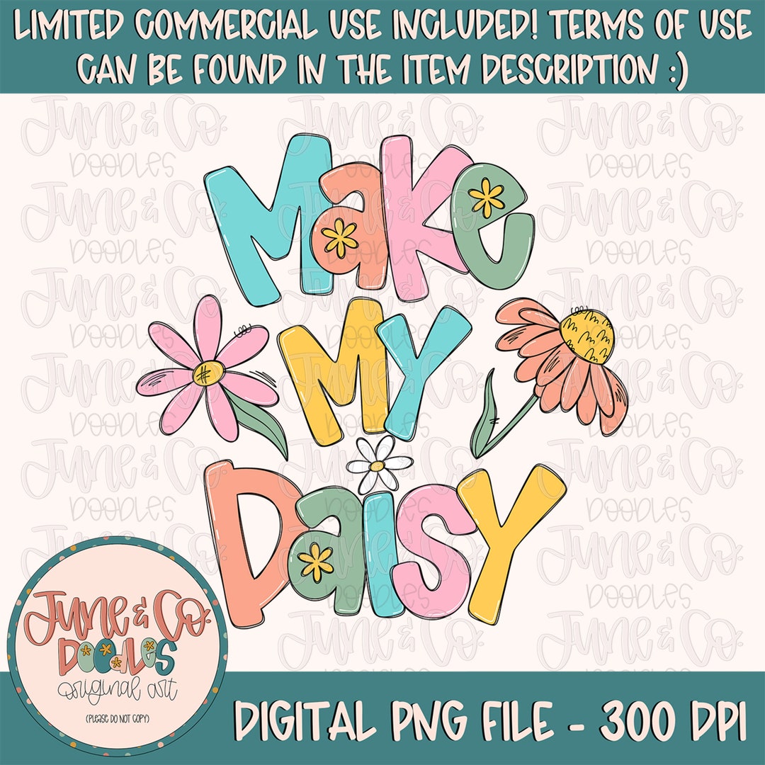 Make My Daisy PNG| Humorous Floral Sublimation File| Spring Flowers ...