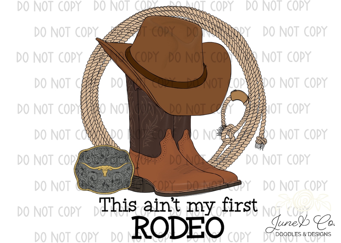 This Ain't My First Rodeo PNG Rodeo Sublimation File - Etsy