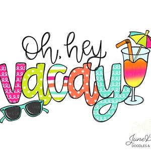 Oh Hey Vacay PNG Summer Vacation Sublimation File Beach - Etsy