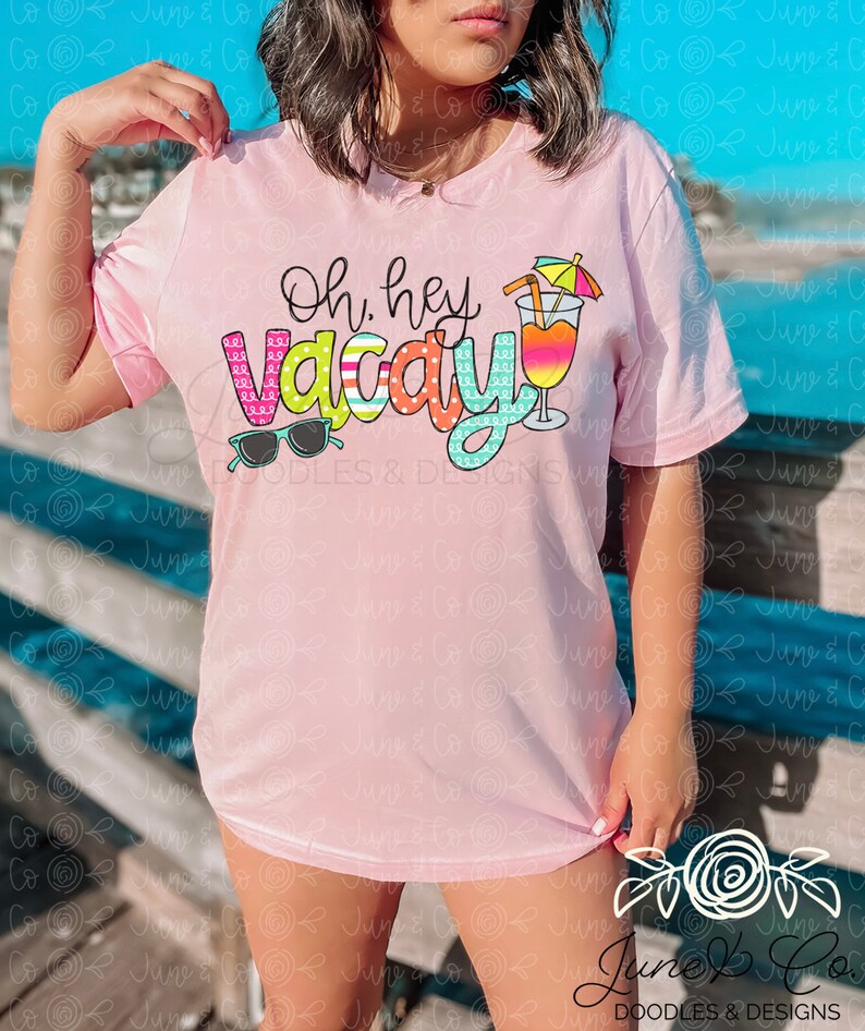 Oh, Hey Vacay PNG| Summer Vacation Sublimation File| Beach Shirt Design ...