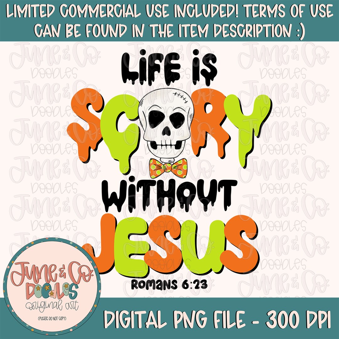 Life is Scary Without Jesus PNG| Christian Halloween Sublimation File ...