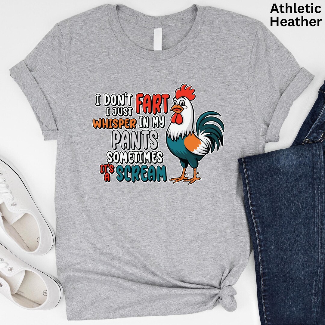 I Don't Fart I Just Whisper in My Pants Shirt Funny Chicken Fart ...