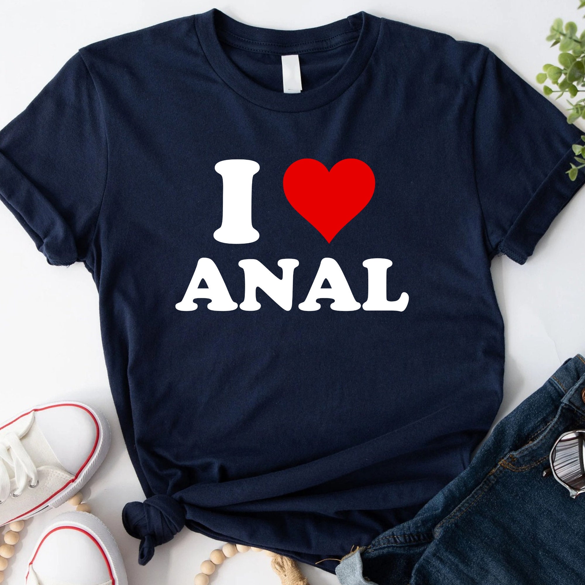 I Love An*l Shirt I Heart An*l T Shirt Funny Meme Shirt Sarcastic ...