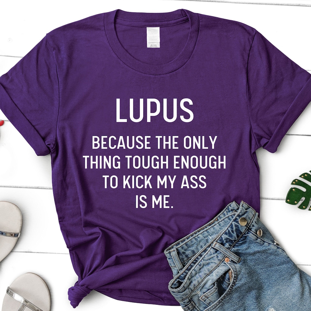 Lupus T Shirt Lupus Awareness Shirt Fibromyalgia Sweatshirt Sarcastic ...