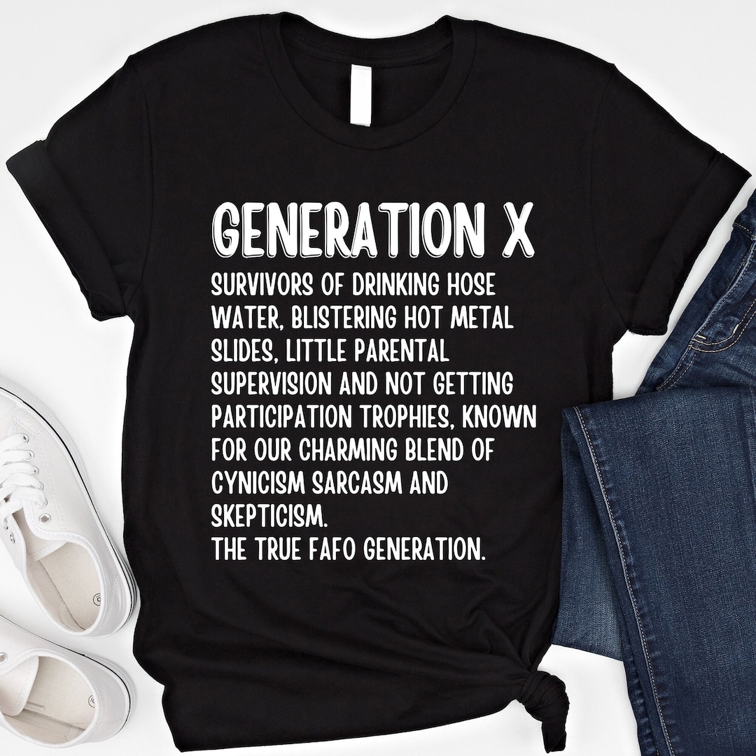 Generation X Shirt Gen X Raised on Hose Water & Neglect Shirt Funny Gen ...