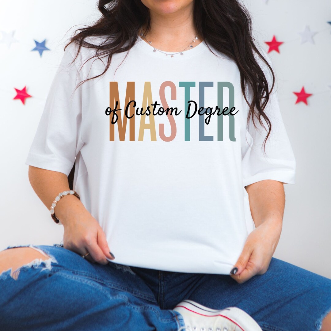 Master of Custom Degree Shirt Masters Graduation T Shirt Personalized ...