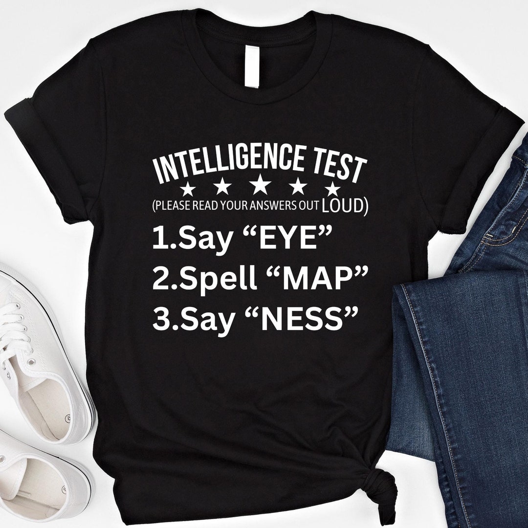 Funny Intelligence Test Shirt Funny Prank Shirt Adult Humor T Shirt ...