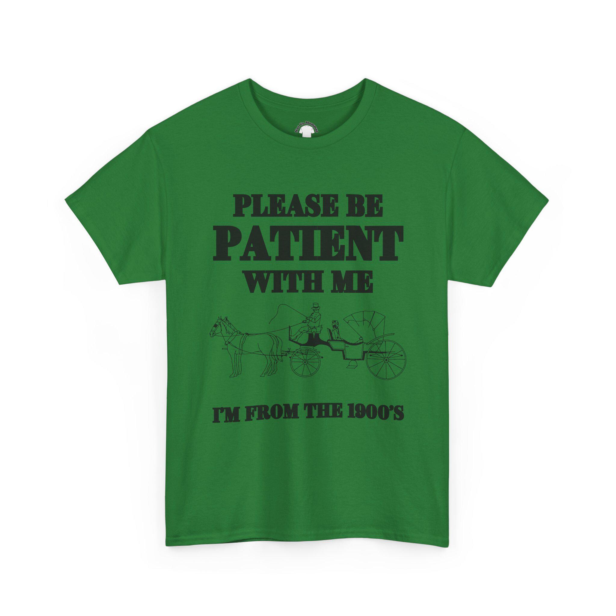 Please Be Patient With Me I'm From the 1900s T-shirt |funny Vintage ...