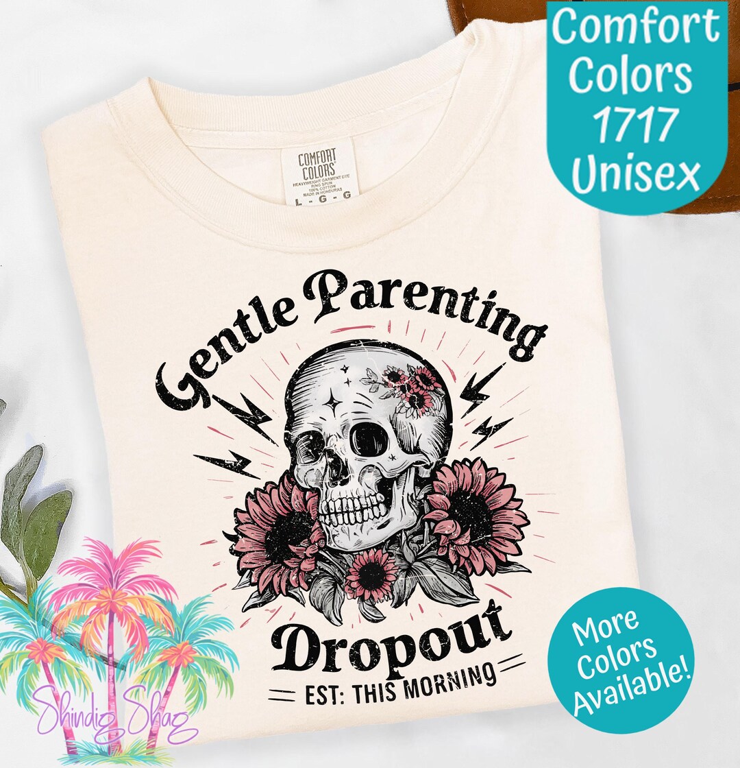 Gentle Parenting Dropout T-shirt: Skull Graphic Tee, Funny Parent Gift ...