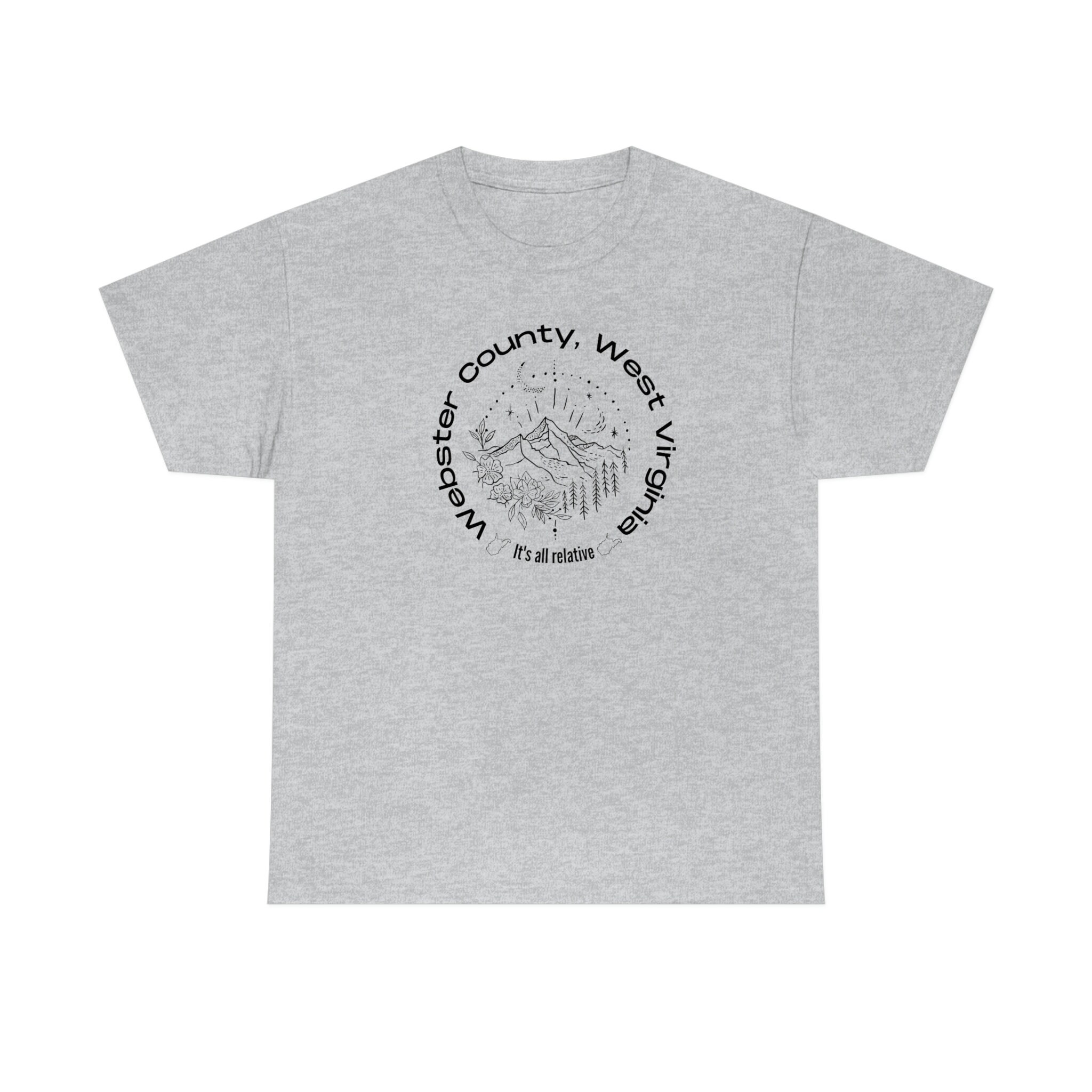 Webster County, West Virginia it's All Relative Shirt, Printed on Both ...
