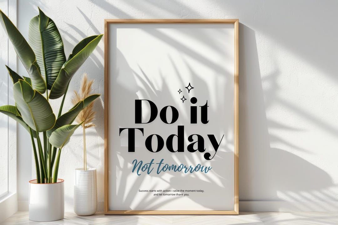 Do It Today Poster - Motivational Art for Your Daily Inspiration - Etsy