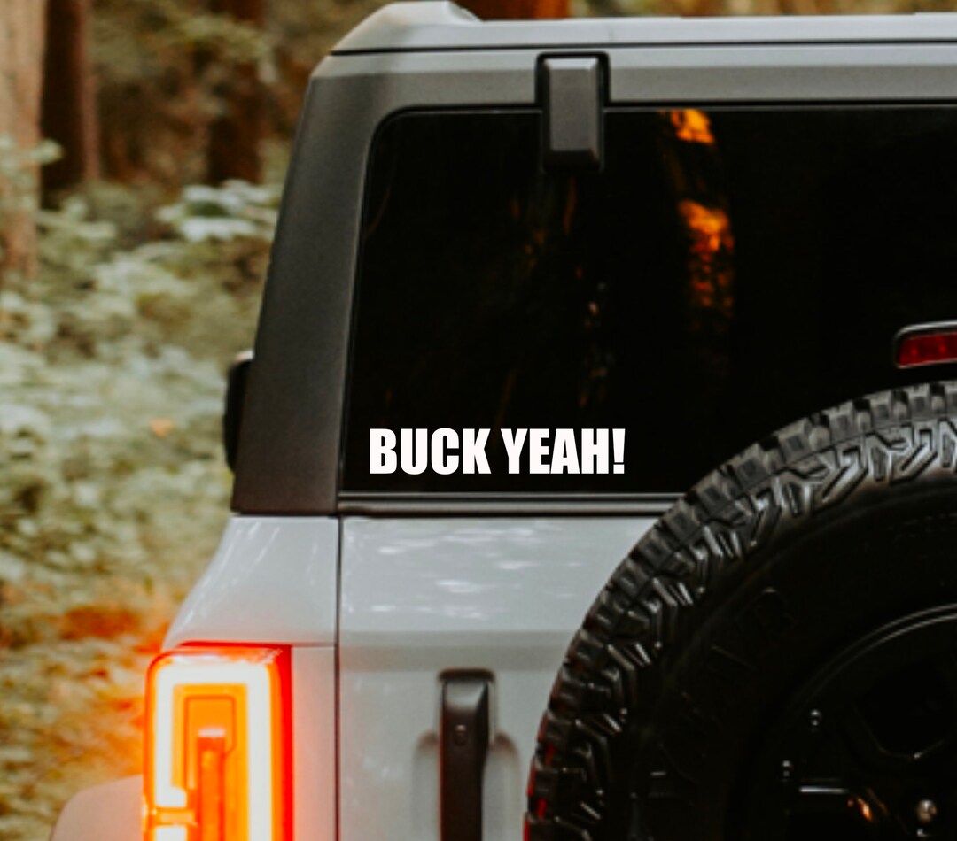 Buck Yeah Bumper Sticker for Ford Bronco Permanent Vinyl - Etsy