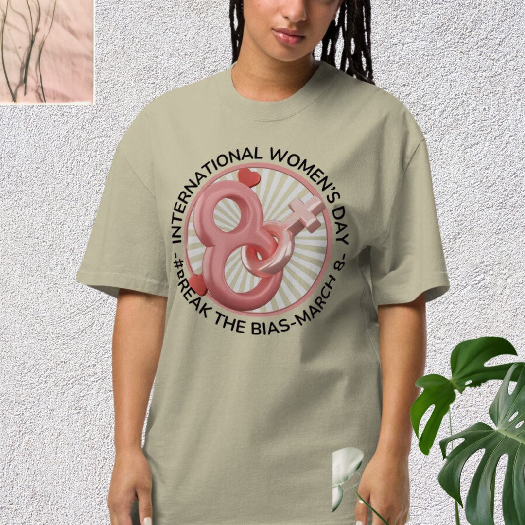 Custom International Women Day March 8 2025 Oversized Faded Shirt T ...