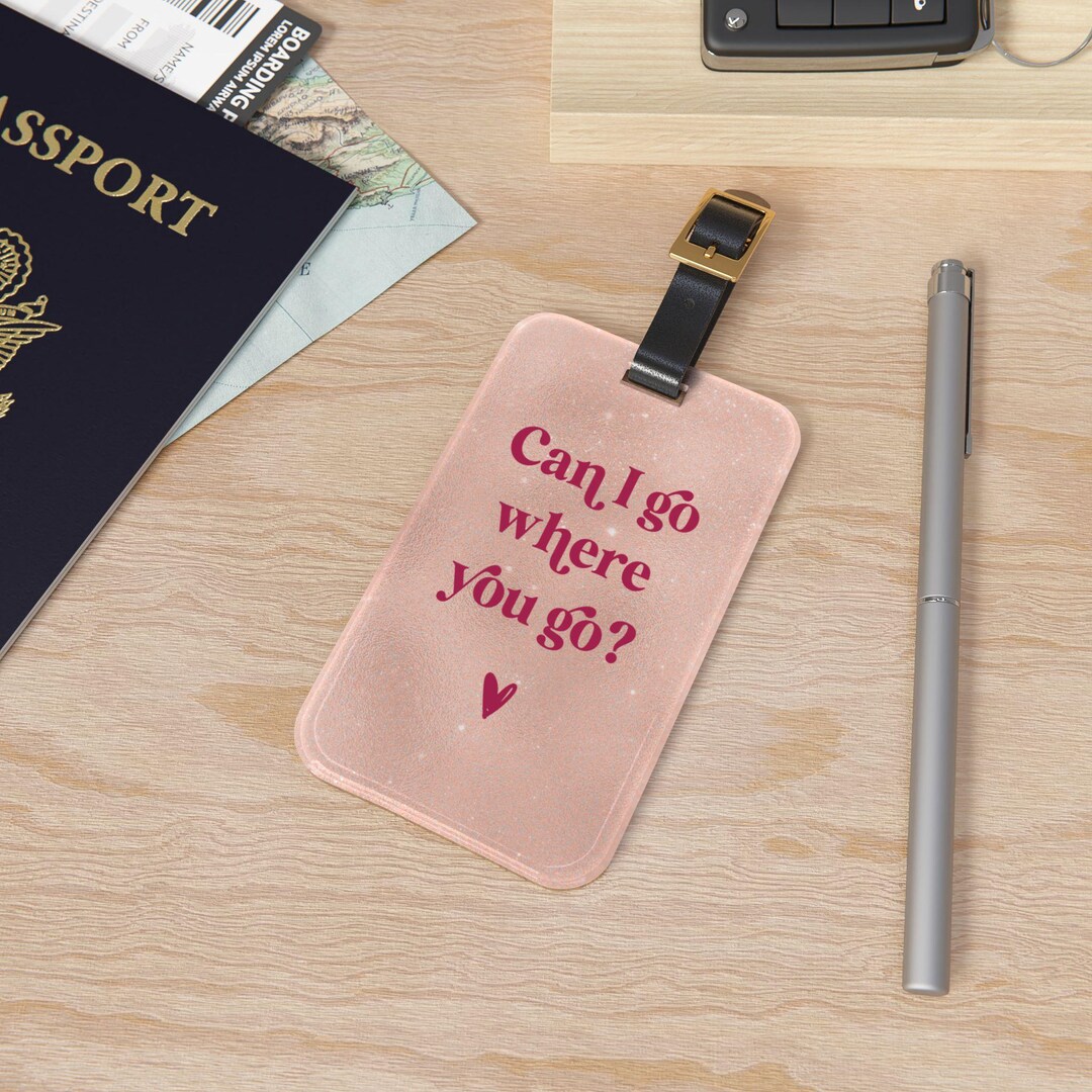 Taylor Luggage Tag, Can I Go Where You Go, Pink Rose Gold Travel ...