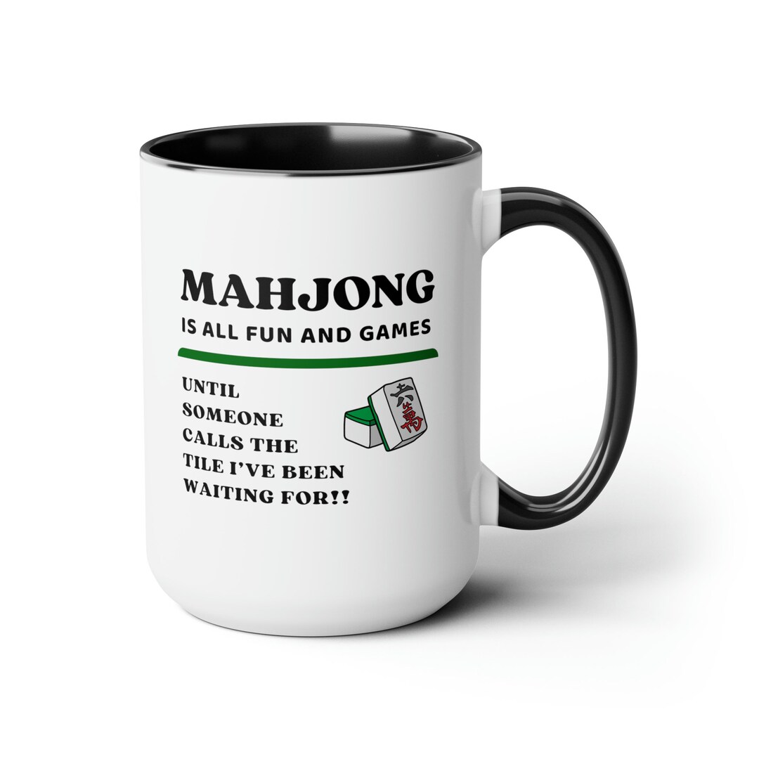 Mahjong Mug: Funny Saying, Two-tone Ceramic Coffee Mug (15oz) - Etsy