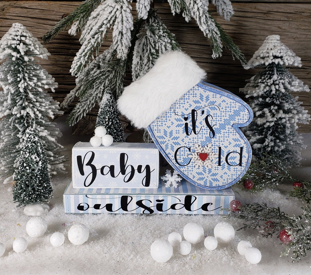 Baby It's Cold Outside Winter Sign With Snowballs, Snowflake & Mitten ...