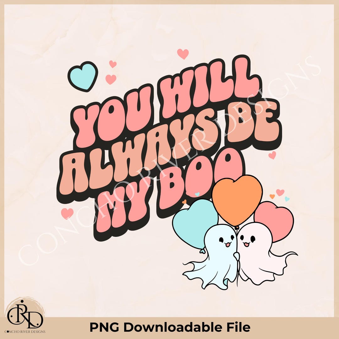 You Will Always Be My Boo - Instant Digital Download, PNG Sublimation ...