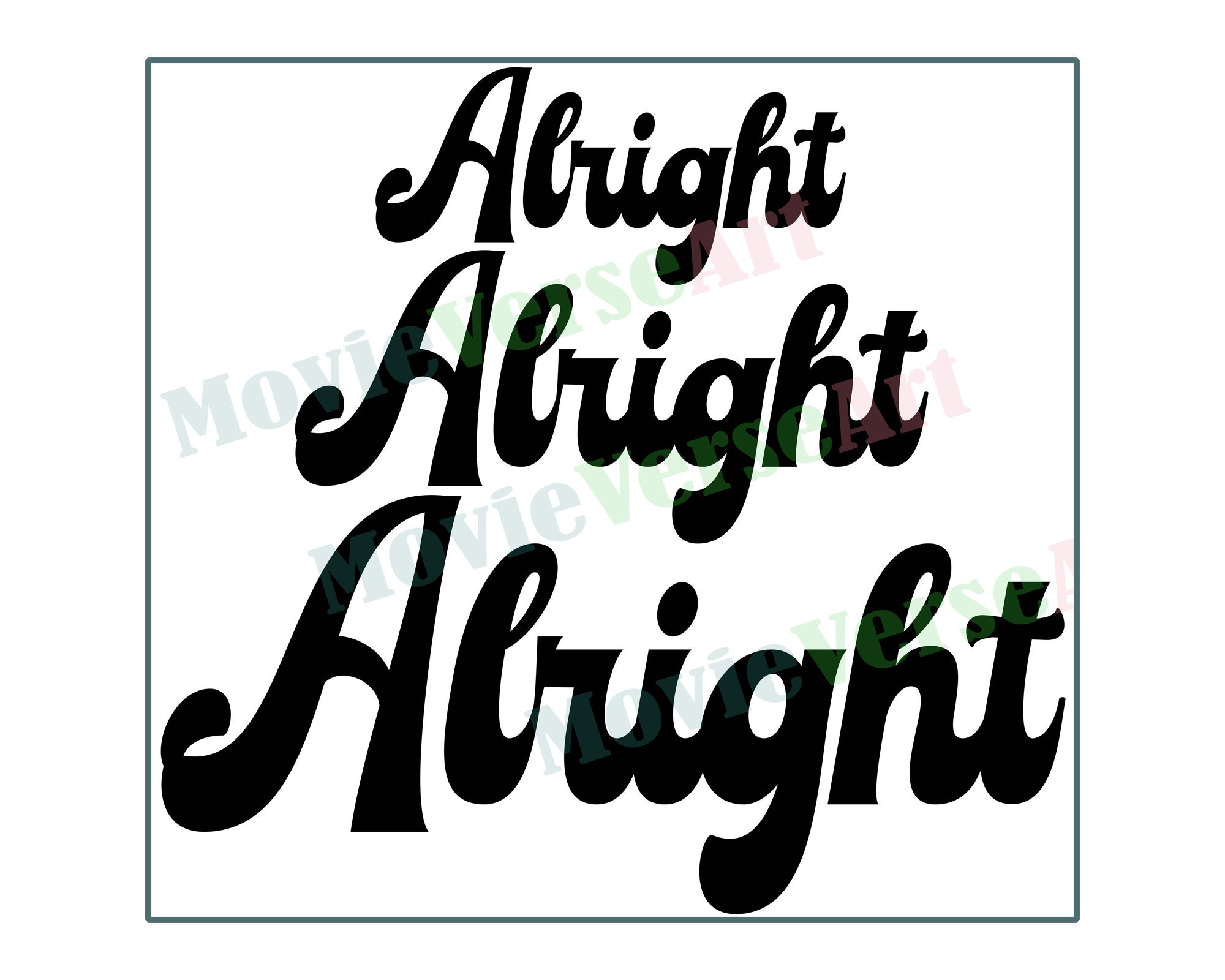 Dazed and Confused Alright, Alright, Alright Quote SVG PNG JPEG - Etsy