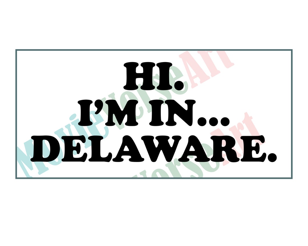 Wayne's World Hi. I'm in Delaware Quote SVG PNG JPEG - Etsy