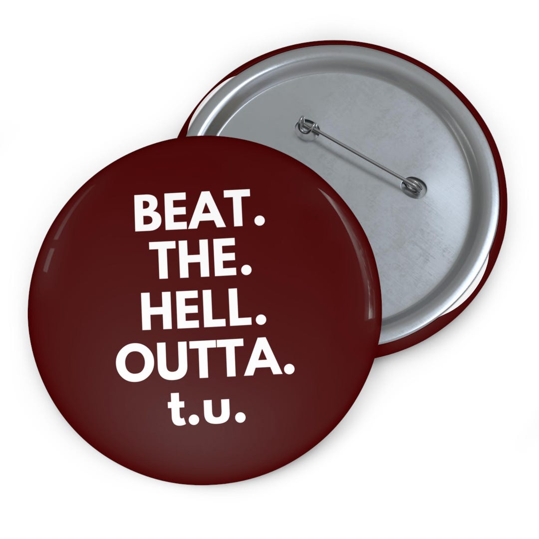 Beat the Hell Outta Tu Pin Buttons, BTHOTU, BTHO Texas Game Day Button ...