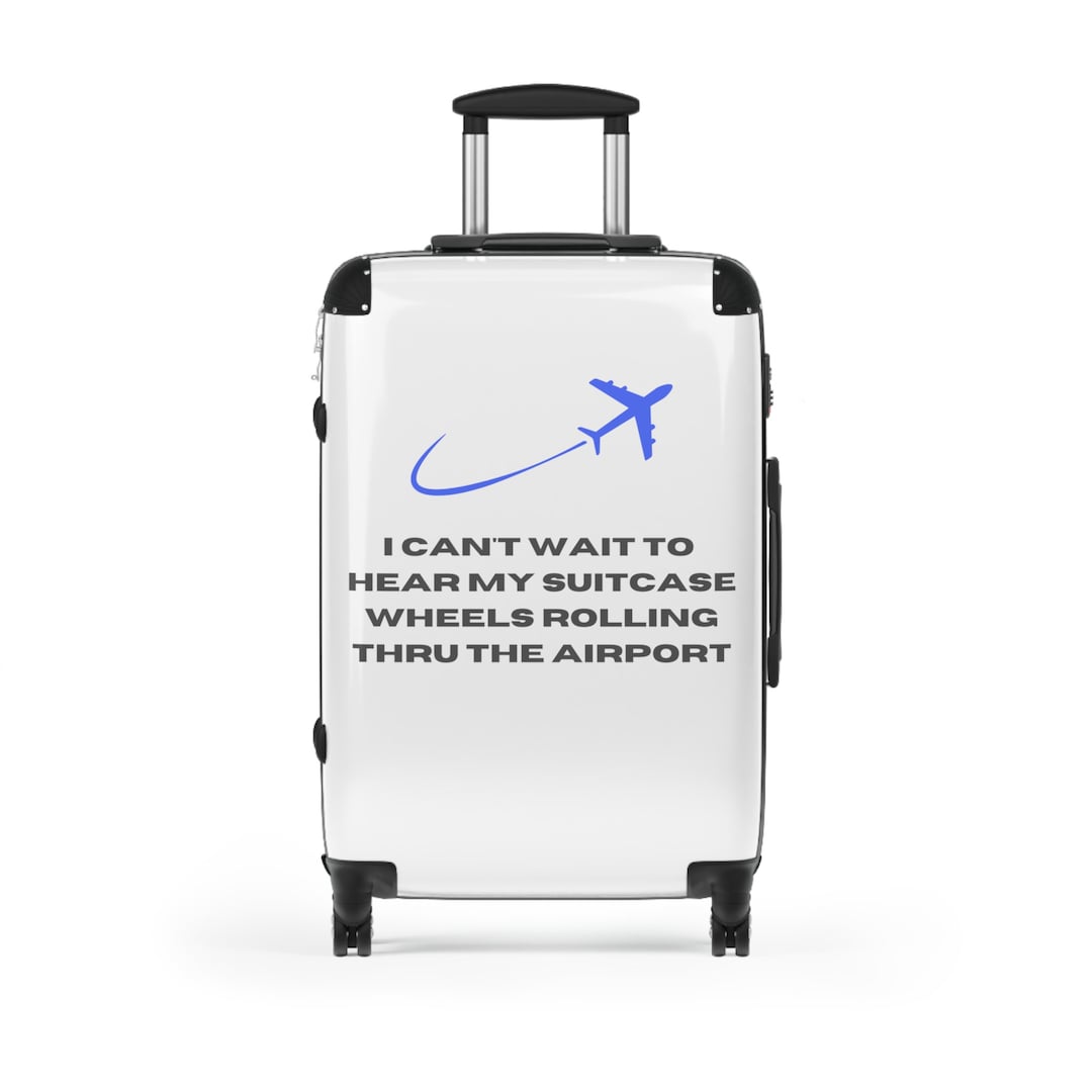 I Can't Wait to Hear My Suitcase Wheels Rolling Thru the Airport, Hear ...