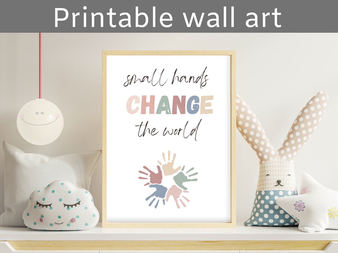 Small Hands Change the World Quote - Playroom and Kids Room Art Print ...