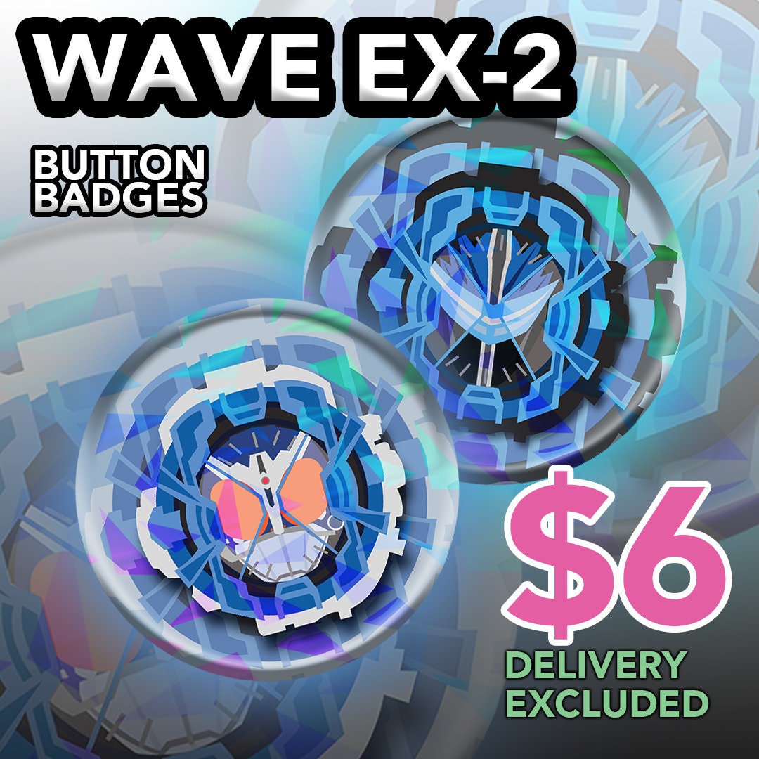 Wave Ex 2 | Ridewatch Button Badges | Kamen Rider | Super Sentai - Etsy