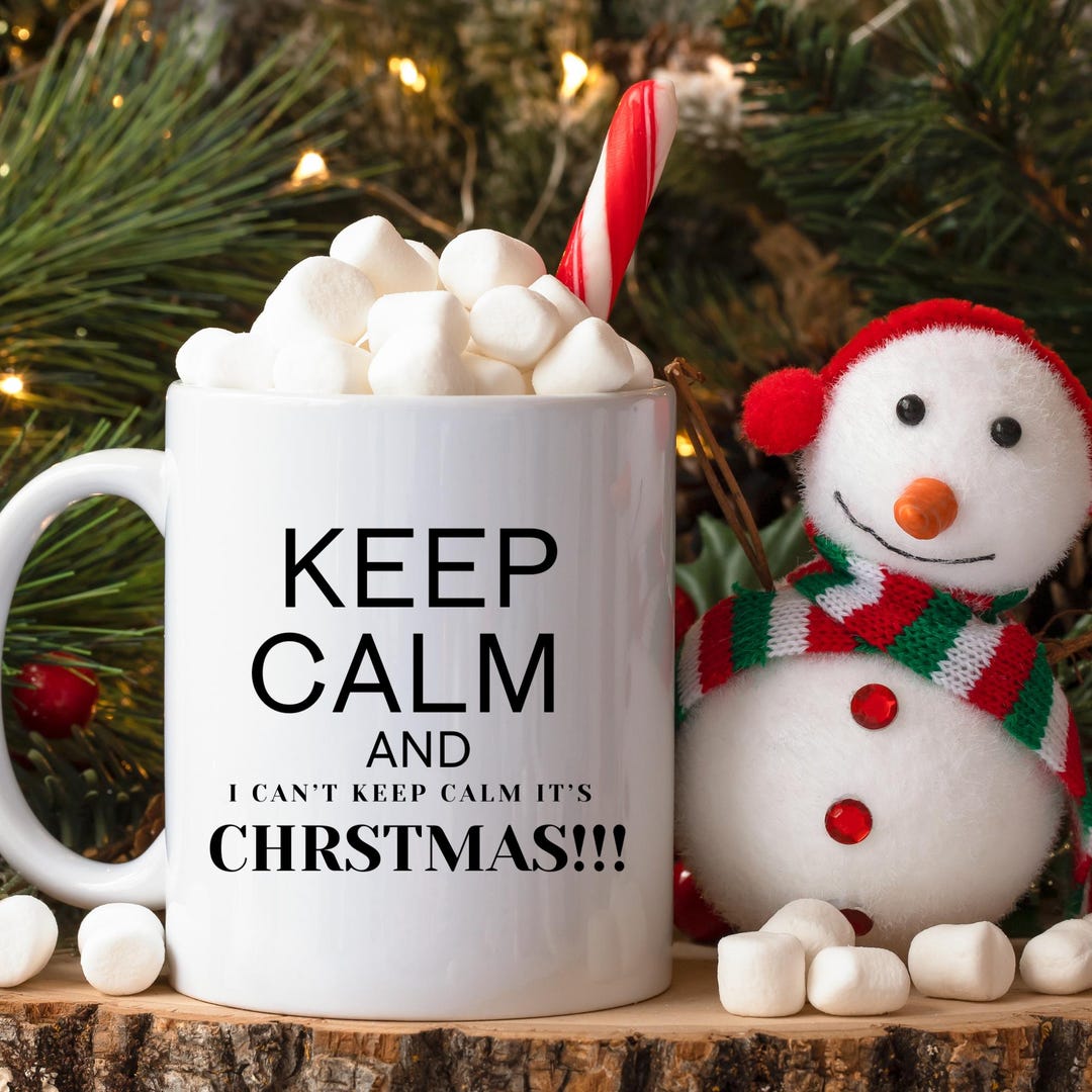Keep Calm It's Christmas Mug, Funny Holiday Coffee Cup, Holiday Gift ...