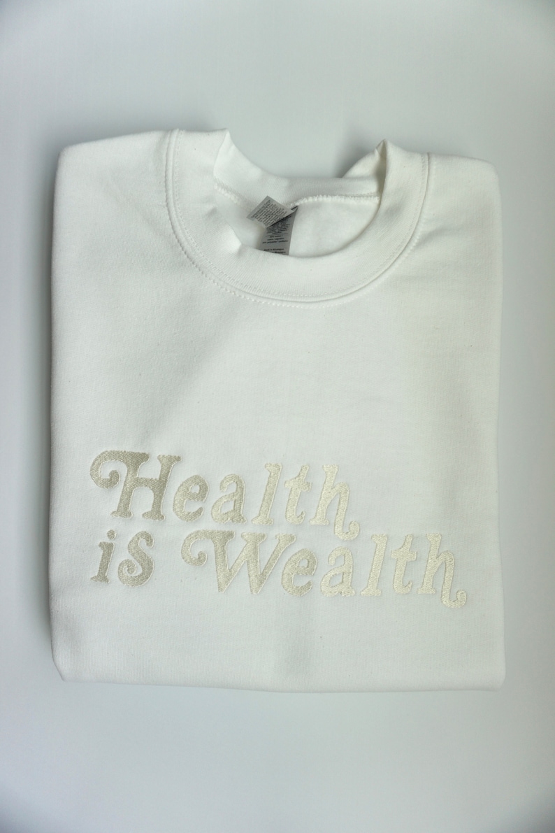 Health is Wealth Embroidered Crewneck Sweatshirt - Etsy