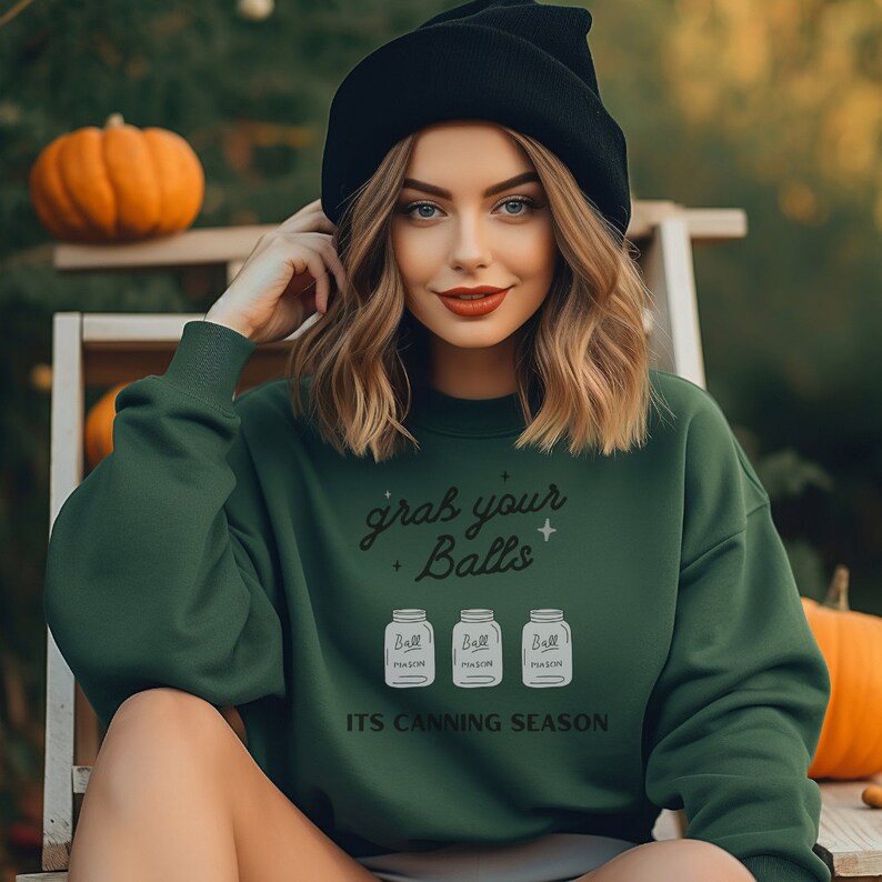 Funny Homesteader Sweater 'grab Your Balls, It's Canning Season' Gildan ...