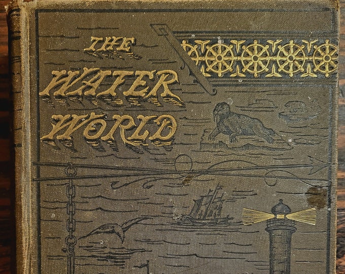 Antique Book- the Water World by J.W. Van Dervoort, 1885 Union ...