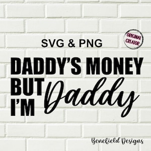 Daddys Money but Im Daddy Svg - Etsy