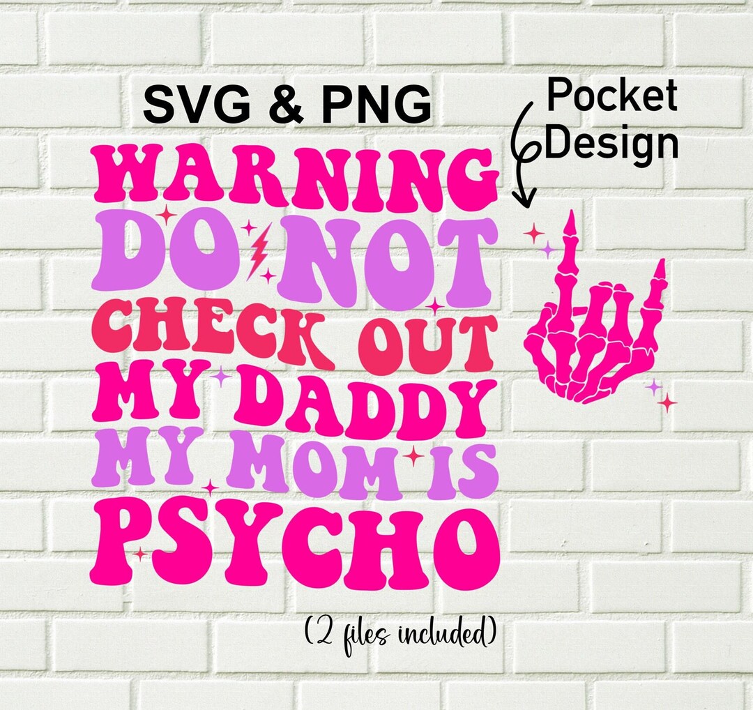 Do Not Check Out My Daddy My Mom is Psycho Png / Retro Girl Svg Png ...