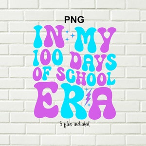 In My 100 Days of School Era Png / 100th Day of School Png / Trendy Png ...