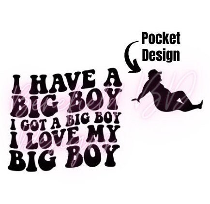 I Have a Big Boy Svg / Big Boy Svg / I Got a Big Boy Svg - Etsy Ireland