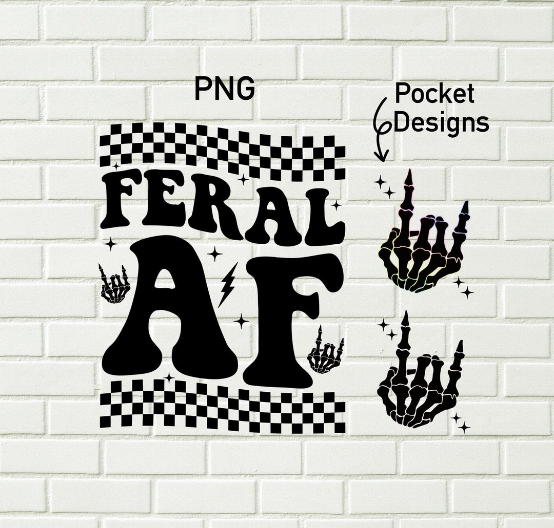 Feral Af Png / Feral Png / Trendy Png - Etsy