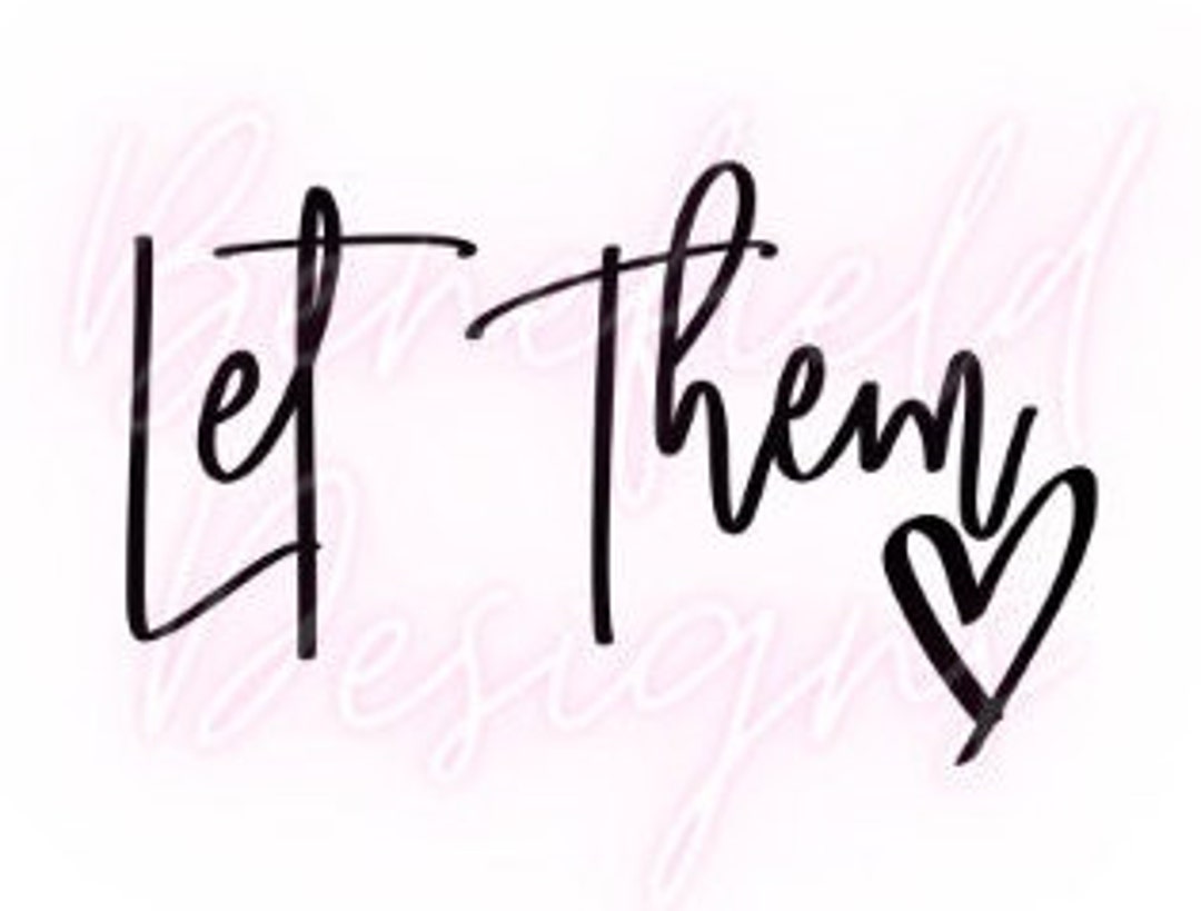 Let Them Svg Png / Inspirational Quote Svg / Self Love Svg - Etsy Let Them Svg Png / Inspirational Quote Svg / Self Love Svg - Etsy
