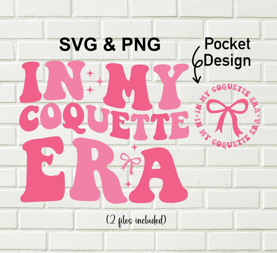In My Coquette Era Svg Png / Coquette Svg Png / Trendy Svg / Trendy Png ...