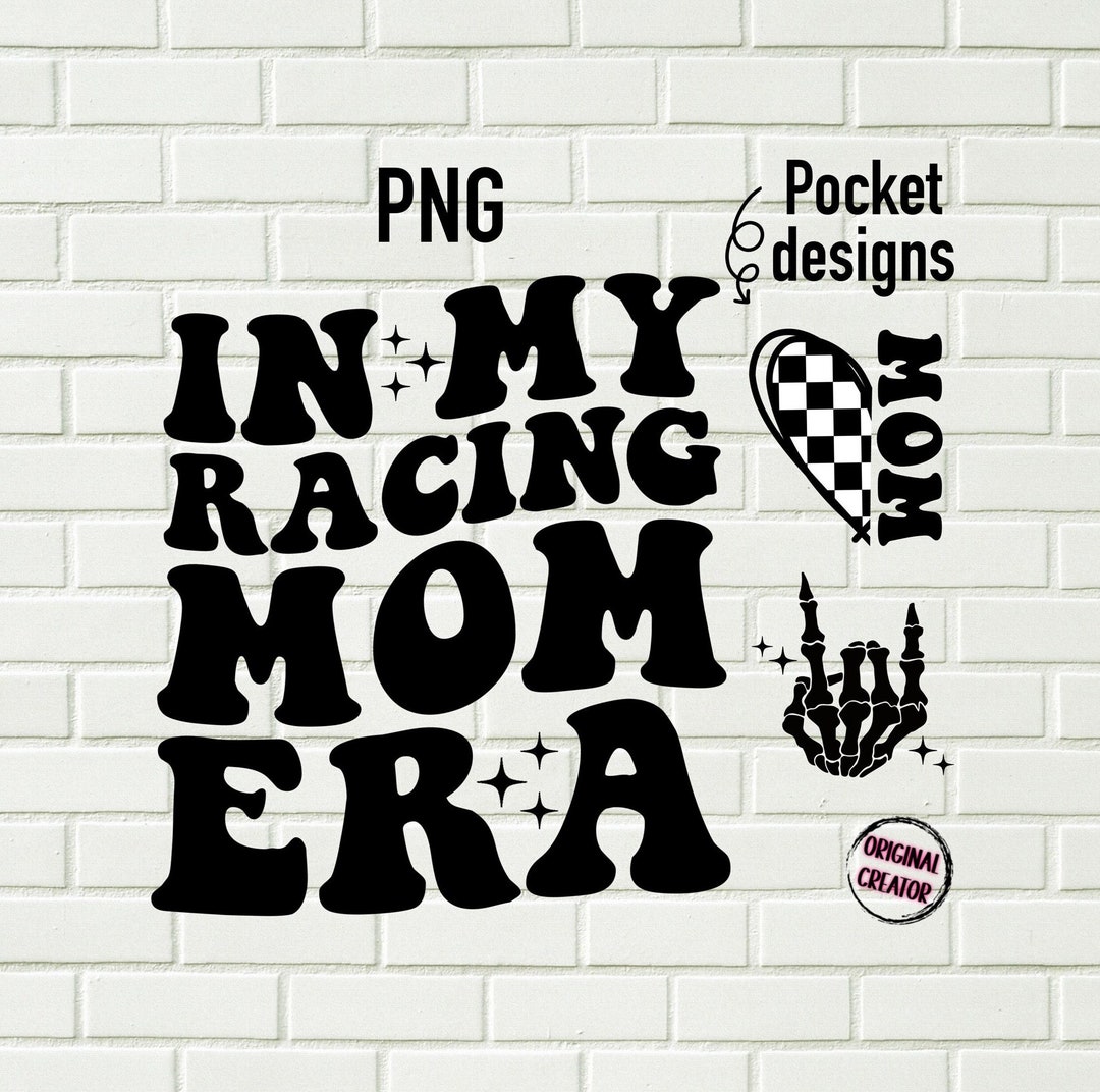 In My Racing Mom Era Png / Racing Mom Era Png / Instat Download ...