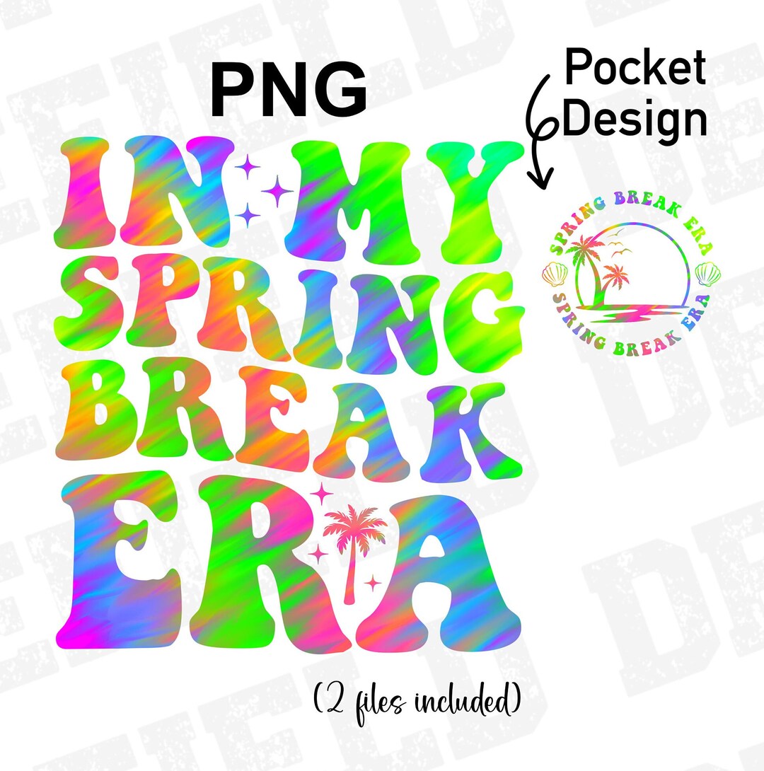In My Spring Break Era Png / Funny Spring Break Shirt / Spring Break ...