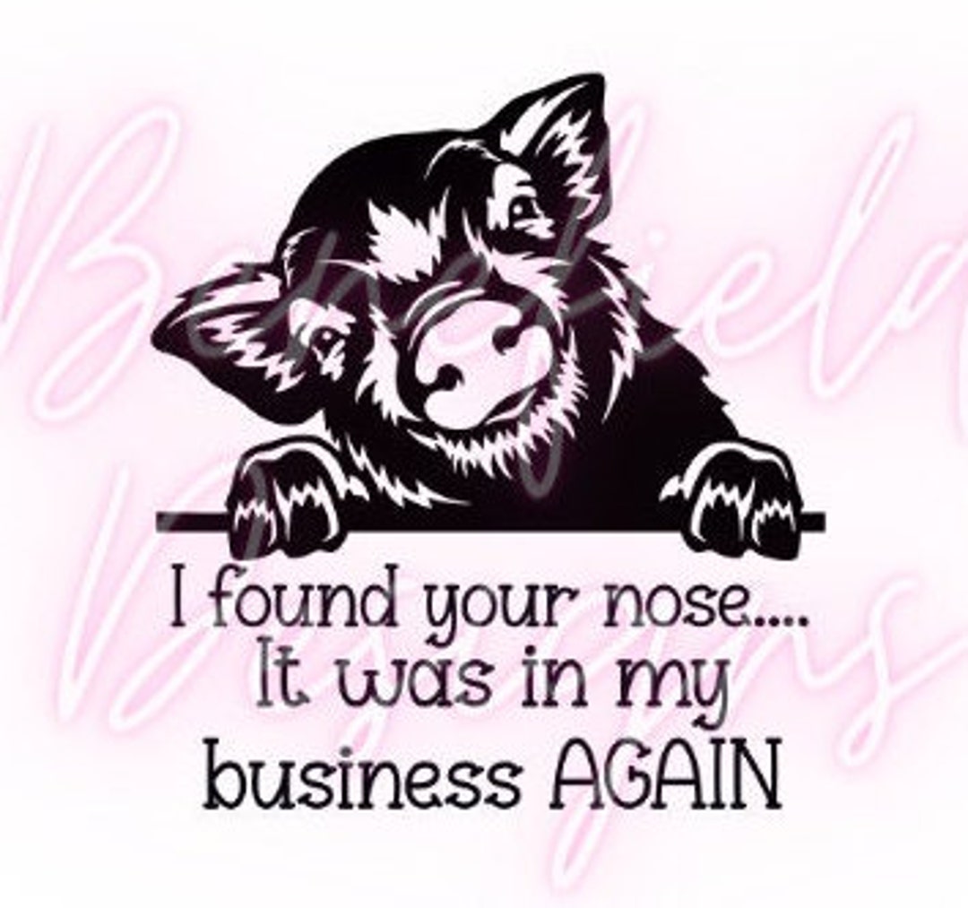 Found Your Nose In My Business Png Found Your Nose In My Business Svg Found Your Nose Png