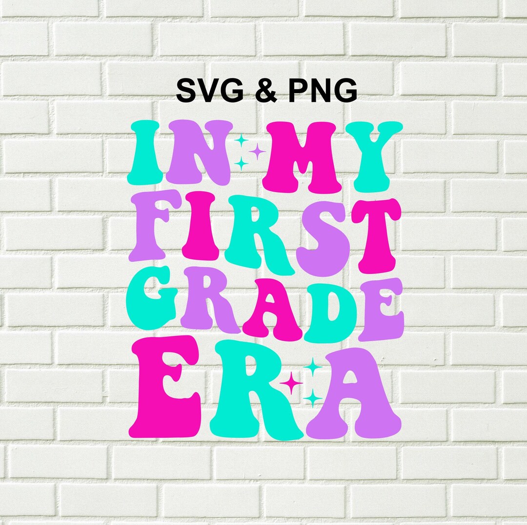 In My First Grade Era Svg Png / First Grade Svg Png / First Grade Shirt ...