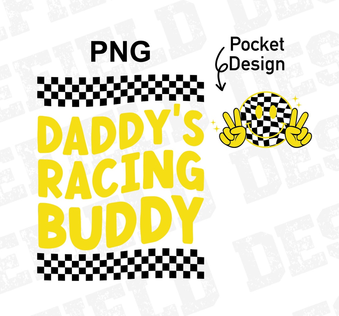 Daddy's Racing Buddy Png / Trendy Racing Png / Racing Png / Instant ...