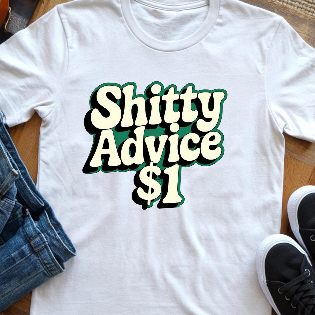 Shitty Advice Funny Retro Unisex Softstyle T-shirt, Inappropriate Dank ...